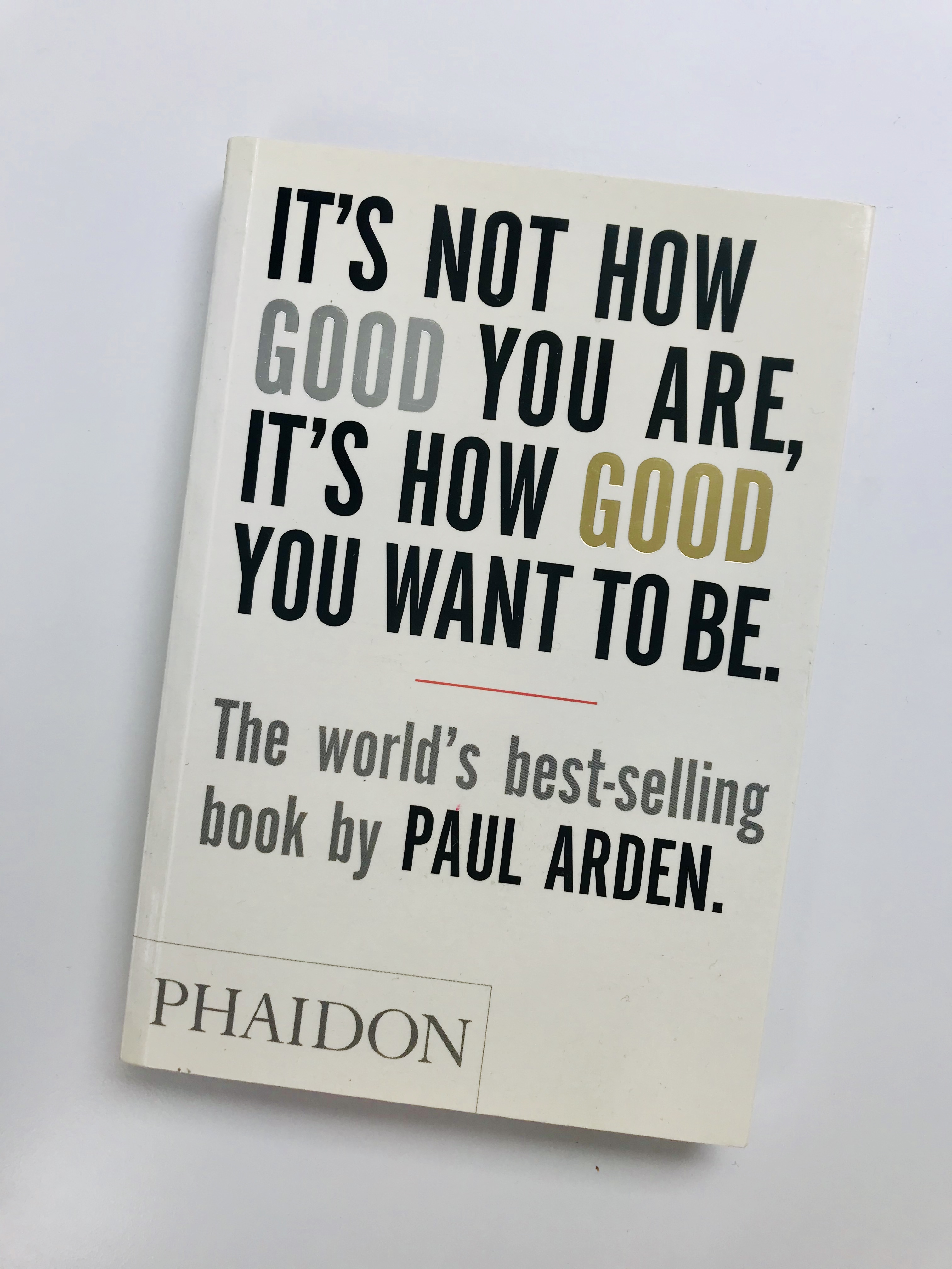 It's Not How Good You Are, It's How Good You Want To Be | Our Advice ...